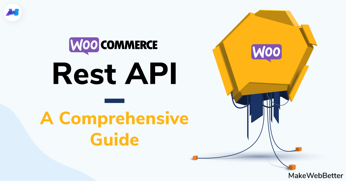 Woocommerce Rest Api A Comprehensive Guide Makewebbetter