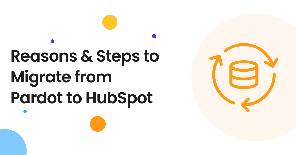 Why & How to Migrate Pardot to HubSpot? | MakeWebBetter Why & How to Migrate Pardot to HubSpot? | MakeWebBetter