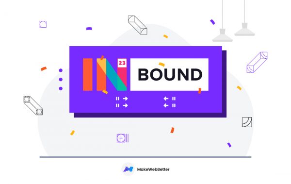 INBOUND 2023 Insights: MakeWebBetter's Front-Row Experience