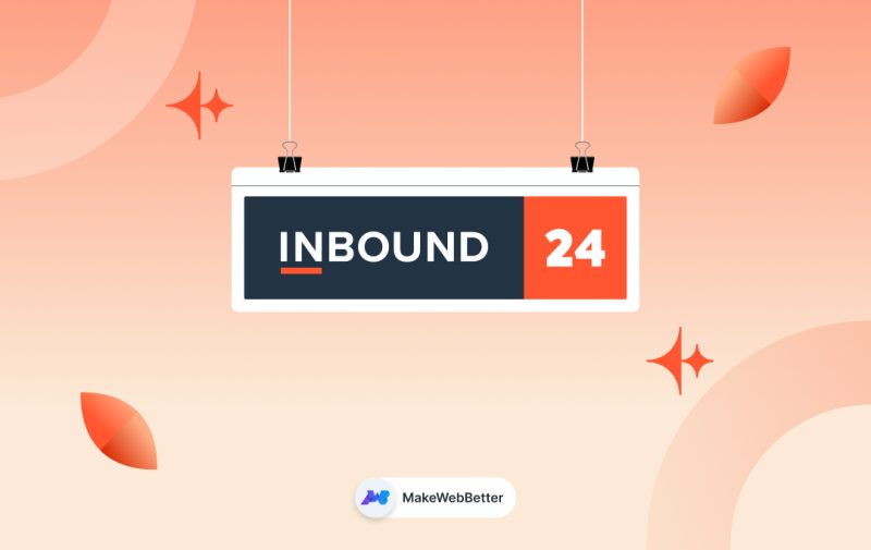 INBOUND 2024 Highlights: MakeWebBetter’s POV